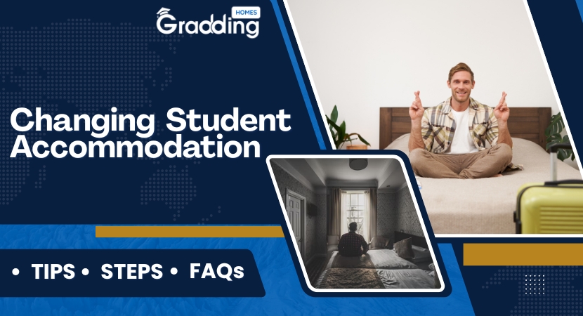 Changing Student Accommodation: Tips, Steps, and FAQs
