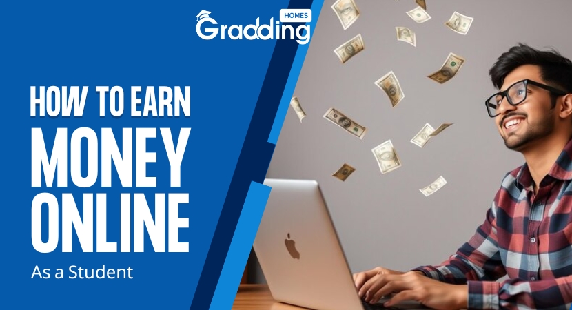 How to Earn Money as A Student in 2025: Online income ideas