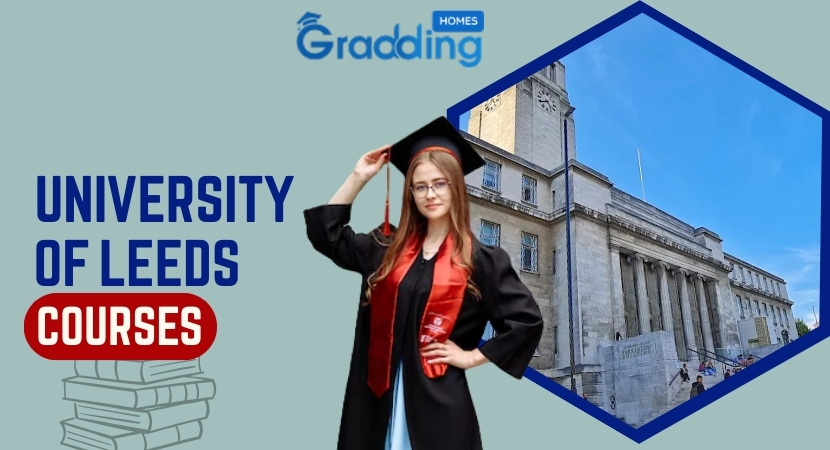 University of Leeds Courses 2025: Eligibility and Fees